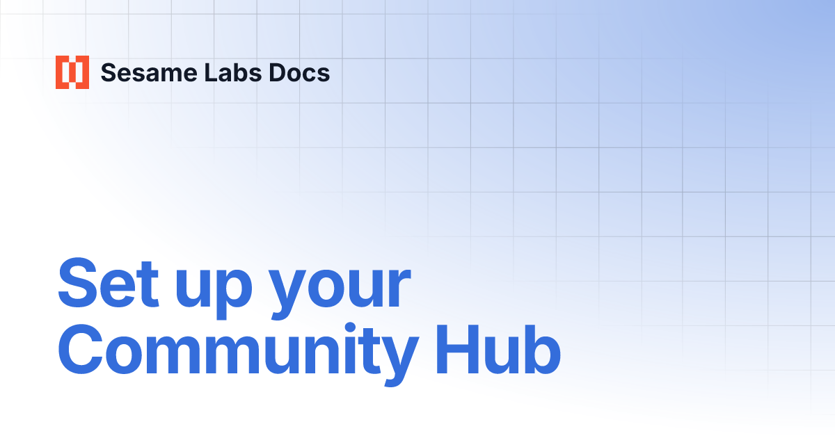 Set up your Community Hub | Sesame Labs Docs